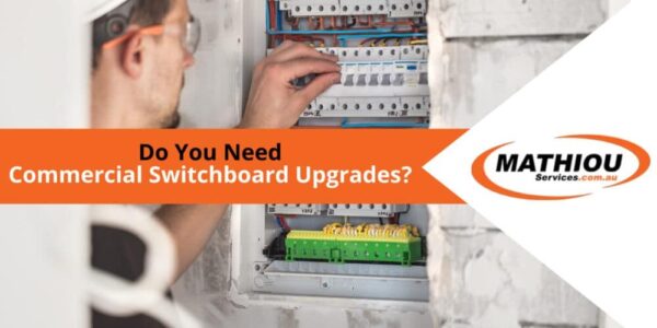 Needing Commercial Switchboard Upgrades | Mathiou Services