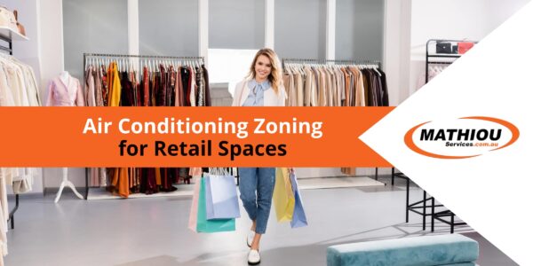 Air Conditioning Zoning for Retail Spaces | Mathiou Services