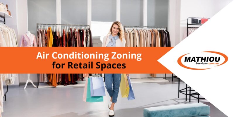 Air Conditioning Zoning for Retail Spaces | Mathiou Services