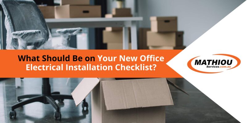 Office Electrical Installation Checklist | Mathiou Services